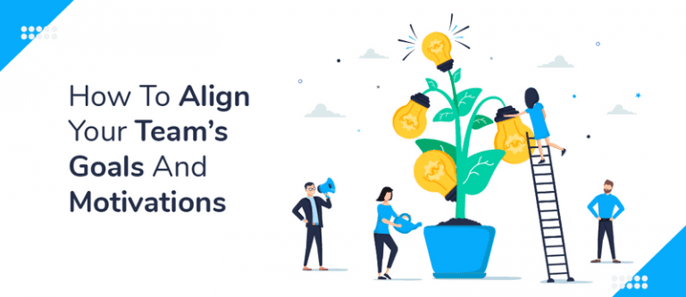 How To Align Your Team's Goals And Motivations
