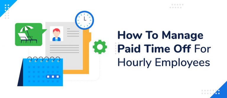 How To Manage Paid Time Off For Hourly Employees