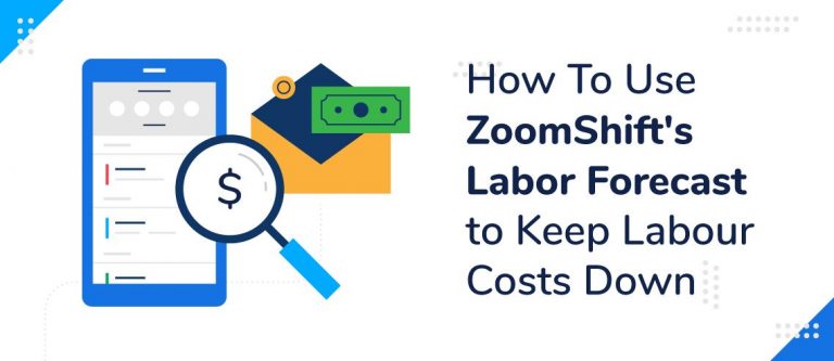 How to Use ZoomShift's Labor Forecast to Keep Labor Costs Down