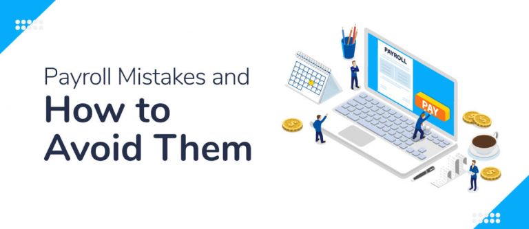 5 Most Critical Payroll Mistakes and How to Avoid Them