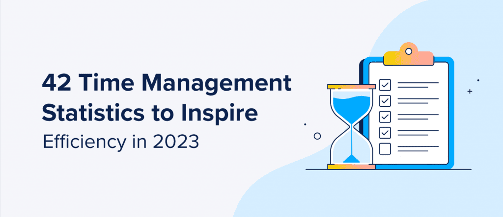 42 Time Management Statistics to Inspire Efficiency in 2024 - Zoomshift