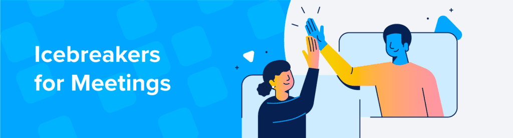 61 Fun Icebreaker Games for Engaging Meetings & Team Building