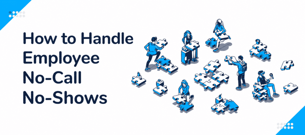How to Handle Employee No-Call No-Shows (Policy, Response, and ...